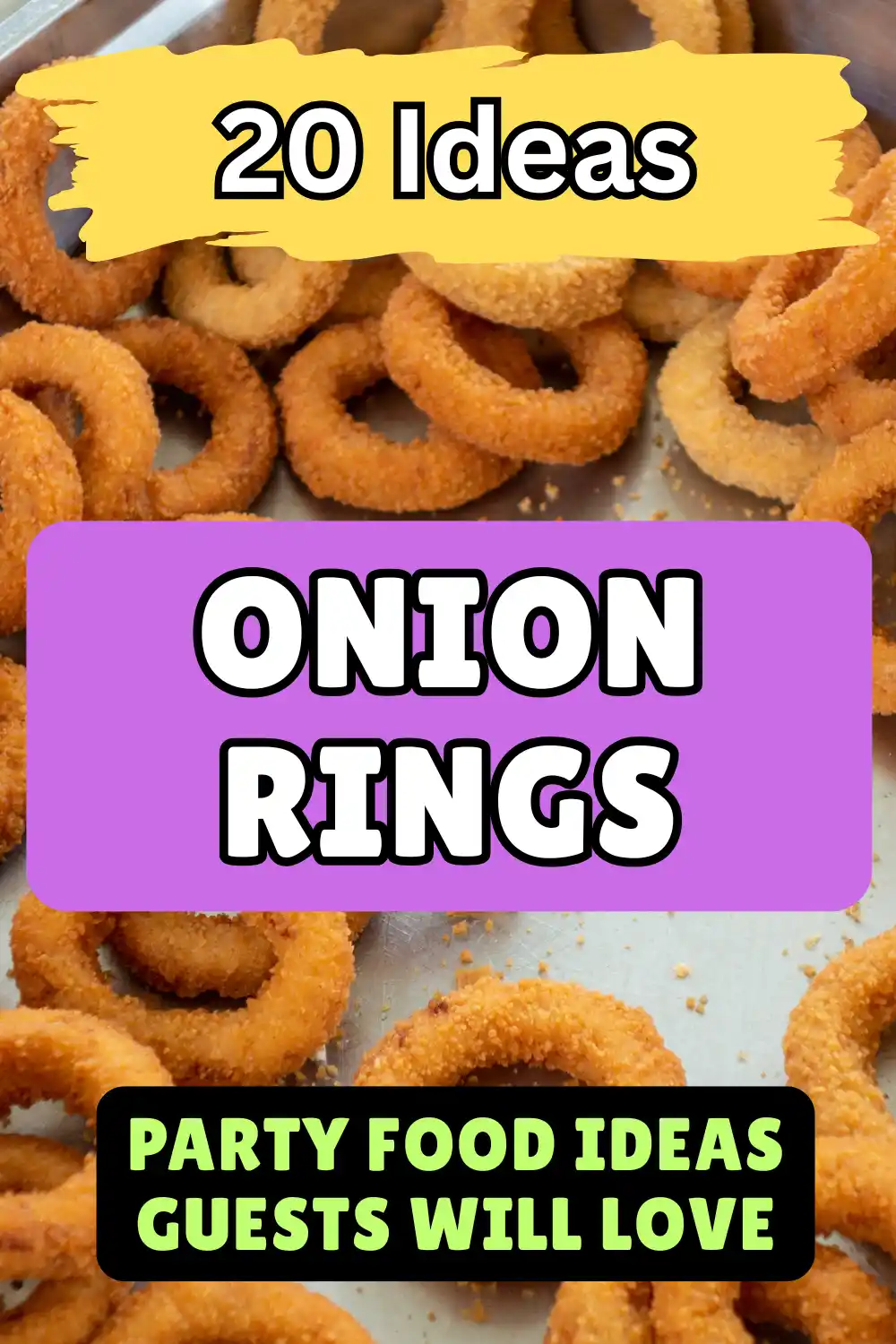20 Onion Ring Party Ideas Guests Will Love - Long Suppering Food Ideas